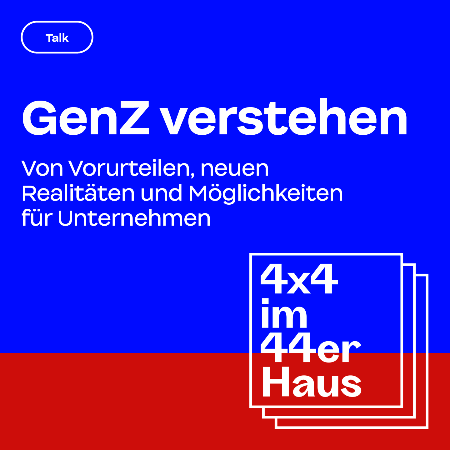 4×4 im 44er Haus: GenZ verstehen | Creative Region